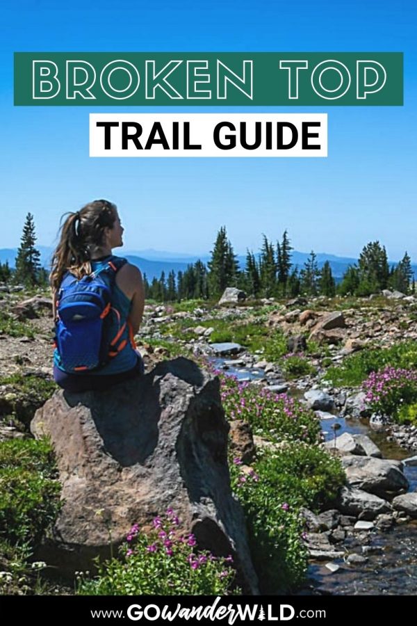 Broken Top Hike: How to Get There & What to Expect - Go Wander Wild