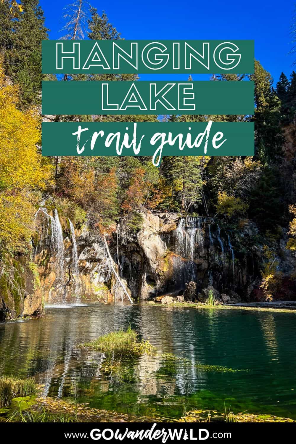 Hanging Lake Colorado Trail Guide - Go Wander Wild